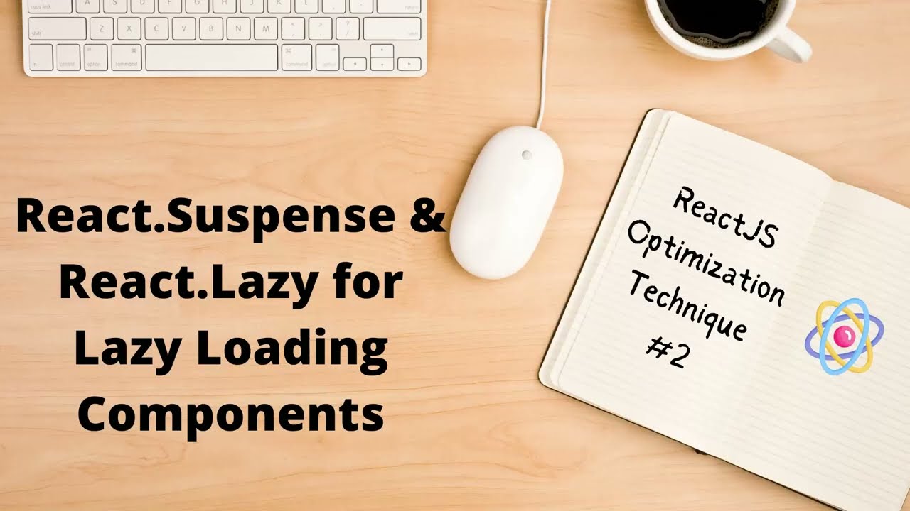 React.Suspense and React.Lazy for Lazy Loading Components | ReactJS optimization technique #2