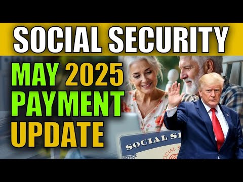 May 2025 Social Security Update: New Payment Dates, Benefits, Schedule Update SSA, SSDI, SSI, VA