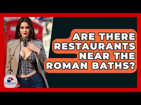 Are There Restaurants Near The Roman Baths? - United Kingdom Explorers