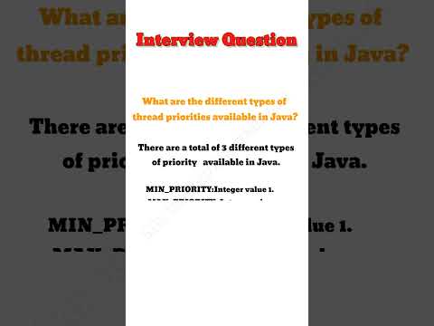 #freshers What are the different types of thread priorities available in Java | Interview Questions