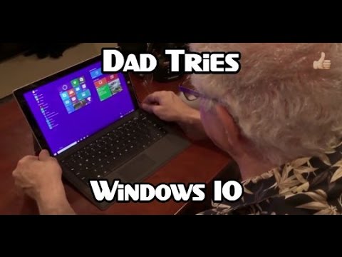 Watch a Dad Use Windows 10 for the First Time