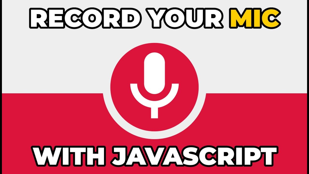 Record Your MIC with JavaScript