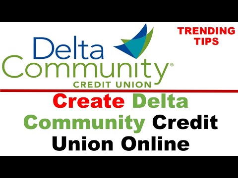 How To Create Delta Community Credit Union Online