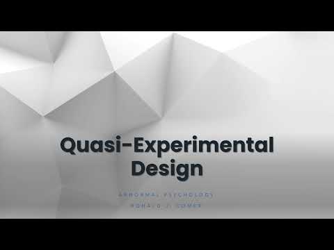 Quasi Experimental Design ( ABNORMAL PSYCHOLOGY 4K )