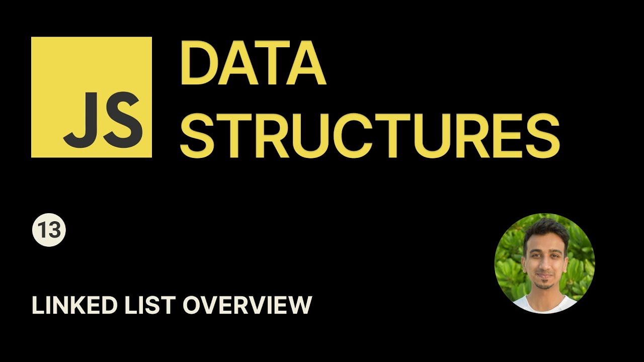 JavaScript Data Structures - 13 - Linked List Overview