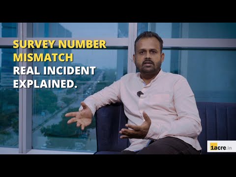 Survey Number mismatch. A real incident explained. Ft, Ratna Kiran, Co-founder, 1acre.in