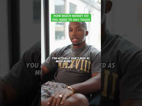 How much money do you need to get started day trading?