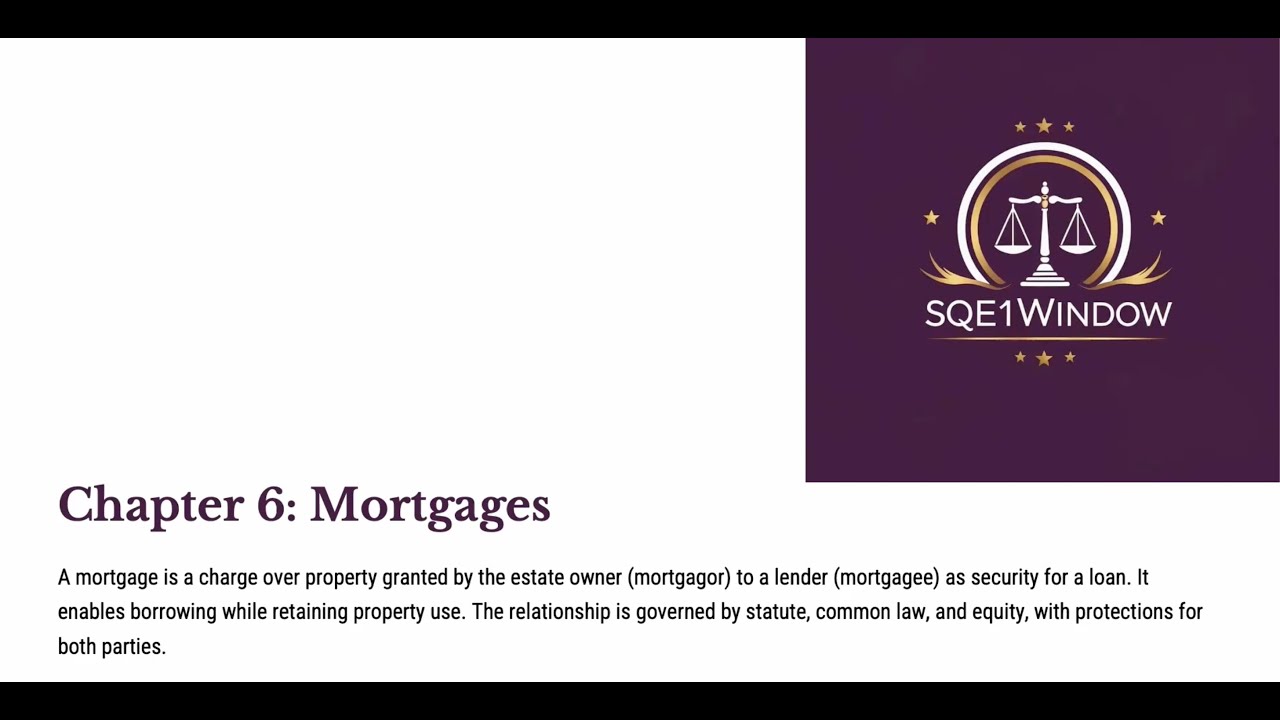 Chapter Six - Mortgages - Land Law - SQE1 - LLB