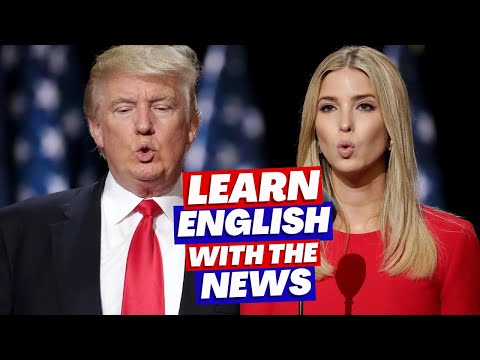 Donald & Ivanka Trump πΊπ² | Learn English with the News