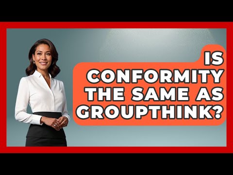 Is Conformity The Same As Groupthink? - Im a 50s Baby
