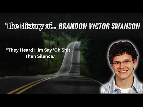 The History of... Brandon Swanson (missing)