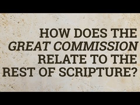 How Does the Great Commission Relate to the Rest of Scripture?