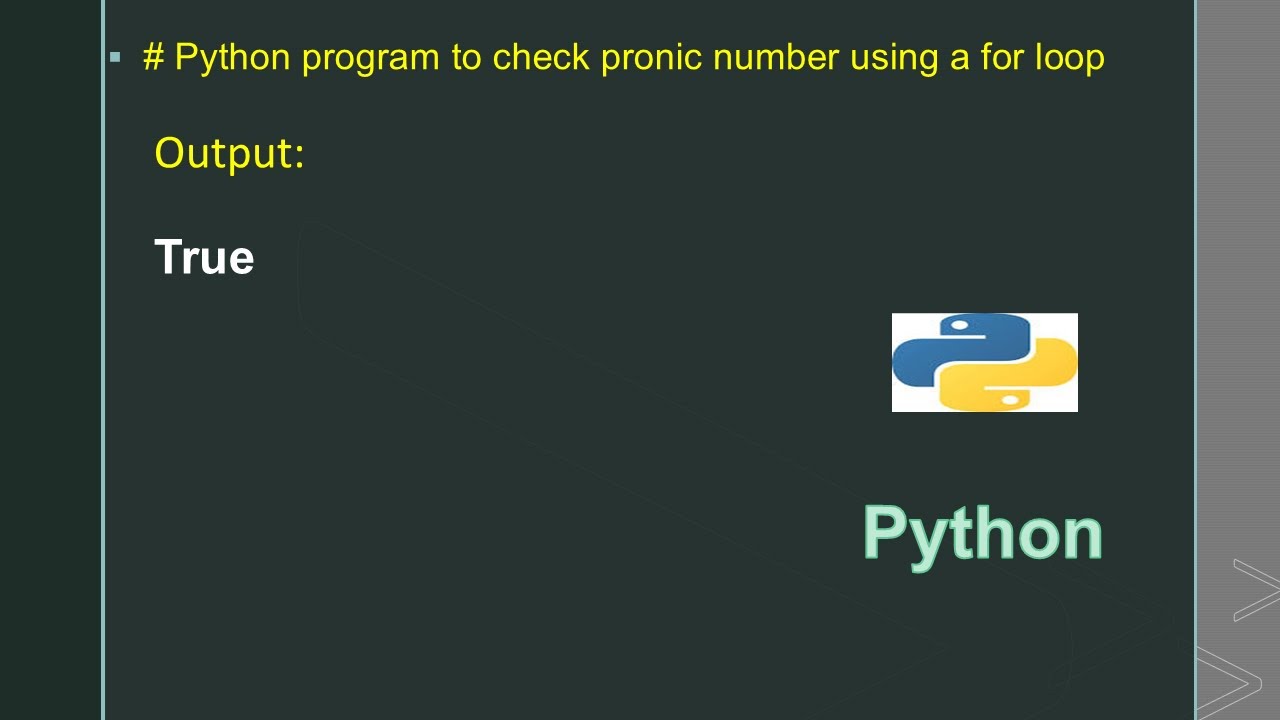 # Python program to check pronic number using a for loop