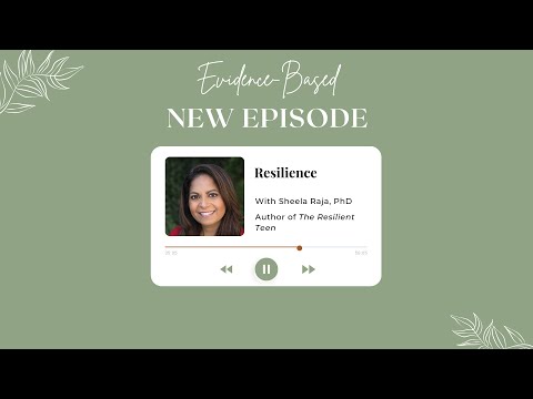 Evidence-Based, S2E11: Resilience with Sheela Raja, PhD