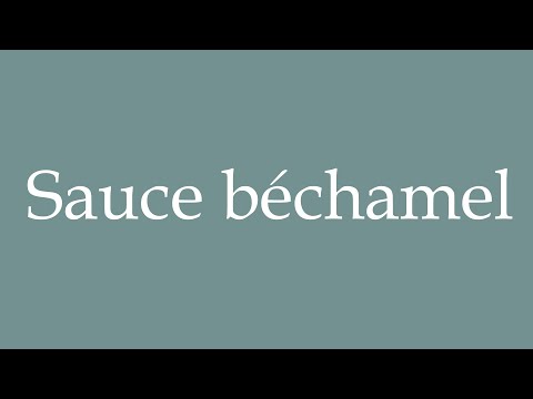 How to Pronounce ''Sauce béchamel'' Correctly in French