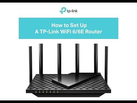 Setting up an TP-Link WiFi 6/WiFi 6E Router | Self-Install Guide