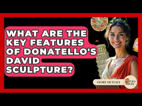 What Are The Key Features Of Donatello's David Sculpture? - Story Of Italy