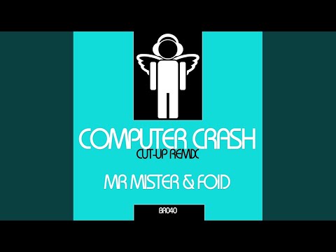 Computer Crash (Cut-Up Remix)
