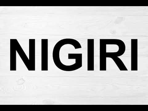 How To Pronounce Nigiri