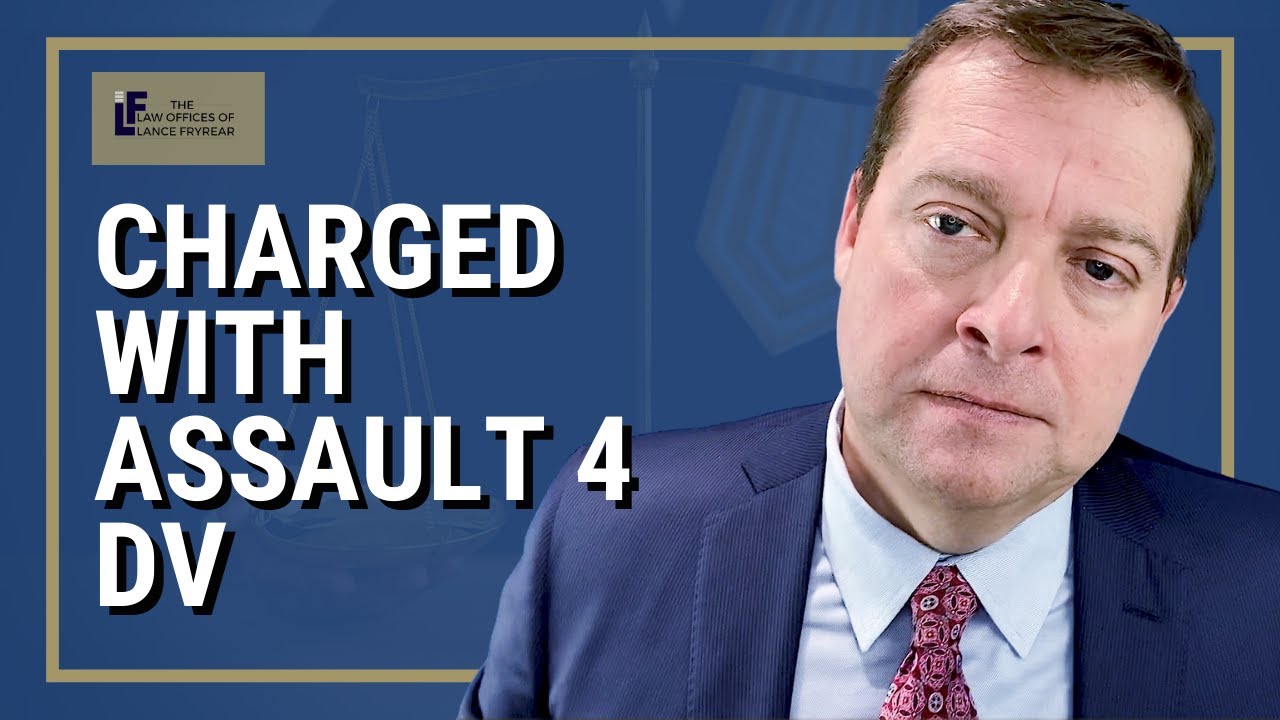 Charged with Assault 4 DV - What to Know | Washington State Attorney