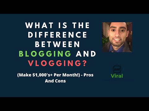 What Is The Difference Between Blogging And Vlogging?(Make $1,000's+ Per Month!) - Pros And Cons