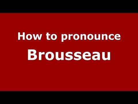 How to pronounce Brousseau (French/France) - PronounceNames.com