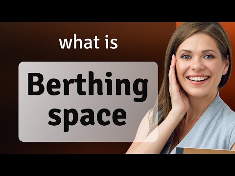 Understanding "Berthing Space" - An English Language Learning Guide