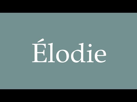 How to Pronounce ''Élodie'' Correctly in French