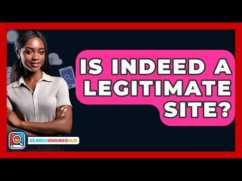 Is Indeed A Legitimate Site? - SearchEnginesHub.com
