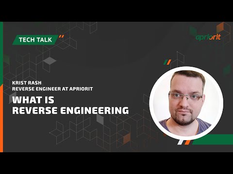 What is reverse engineering? - Krist Rash, a reverse engineer at Apriorit