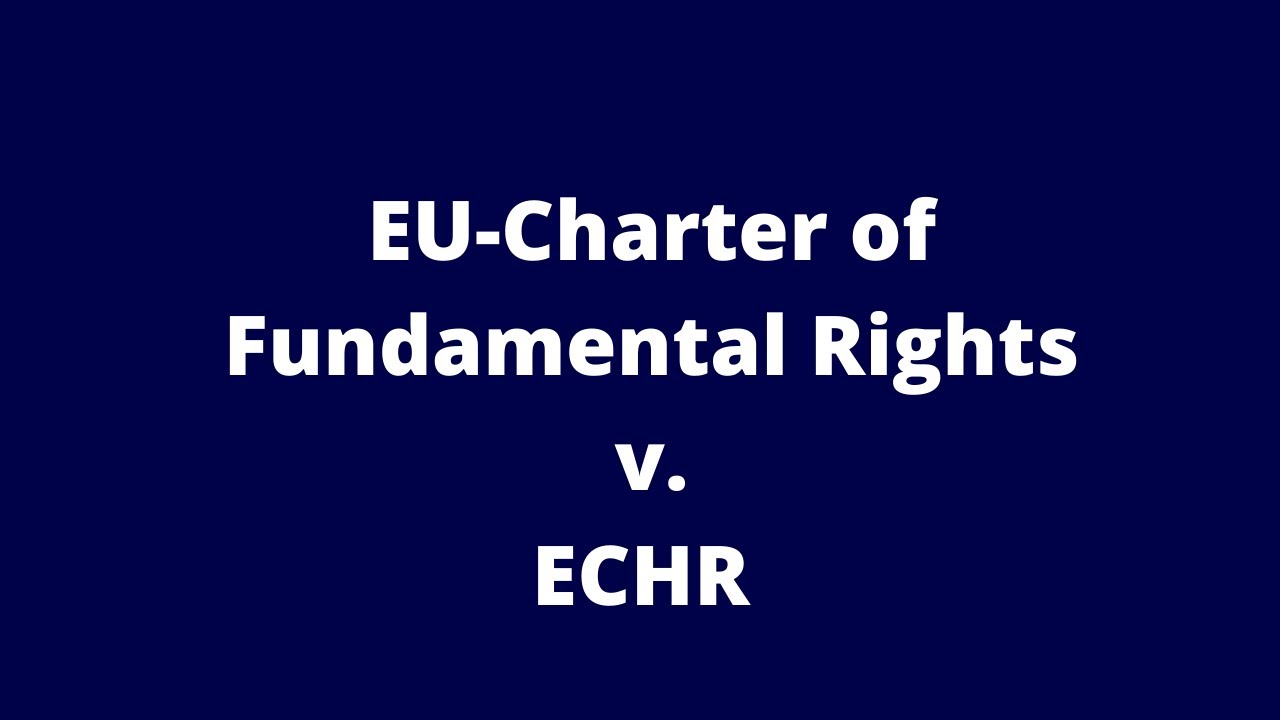 The difference between the ECHR and the EU Charter of Fundamental Rights