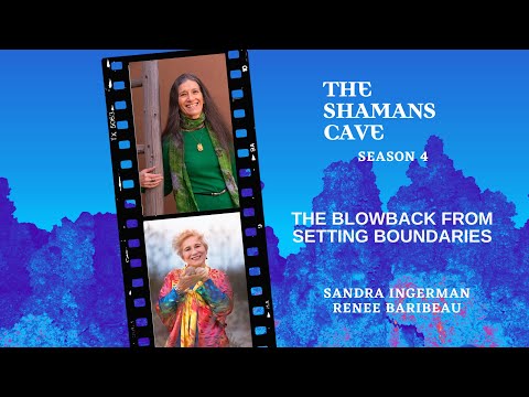 The Blowback from Setting Boundaries: Shamans Cave | The Shamans Cave