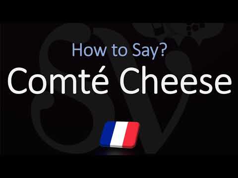 How to Pronounce Comté Cheese? (CORRECTLY)