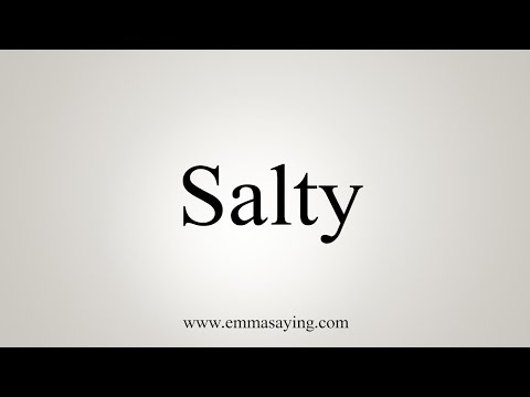 How To Say Salty