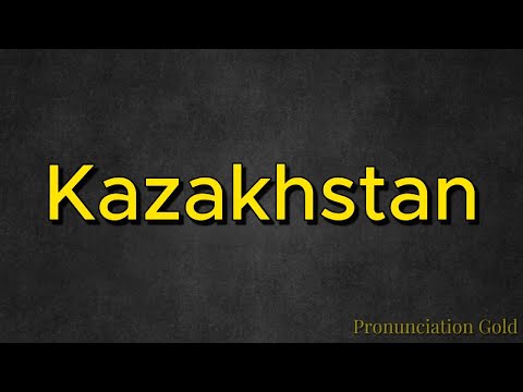 How to Say Kazakhstan - Pronounce it Correctly Every Time!
