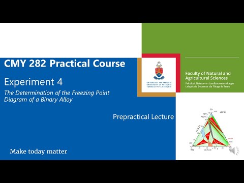 CMY 282 Experiment 4 - Freezing Point Diagram of a Binary Alloy: Prepractical Lecture