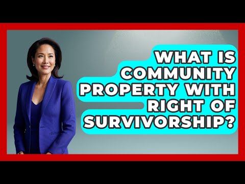 What Is Community Property With Right Of Survivorship? - Gender Equality Network
