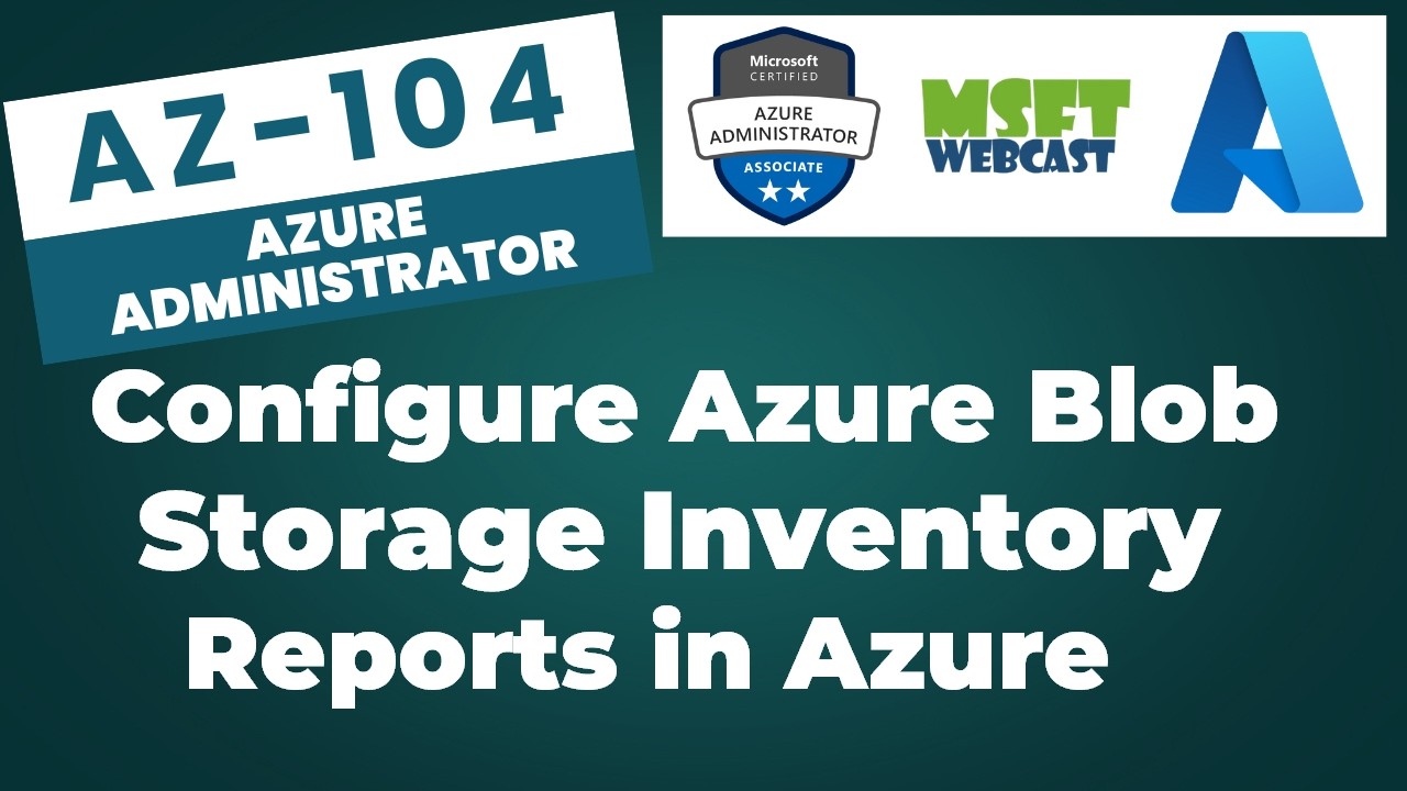 82. How to Configure Azure Blob Storage Inventory Reports in Azure
