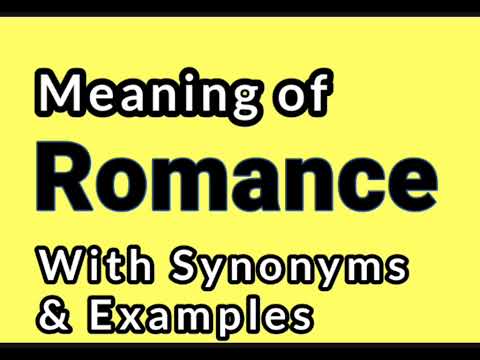 Romance meaning & Synonyms || Synonyms of Romance || Examples in Sentences