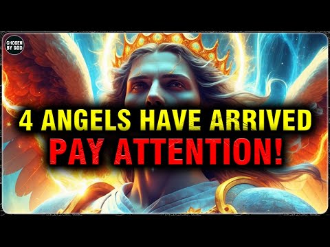 GOD'S CHOSEN ONES, THE 144,000 HAVE BEEN CALLED—THE 4 ANGELS HAVE ARRIVED WITH 4 POWERFUL MESSAGES!