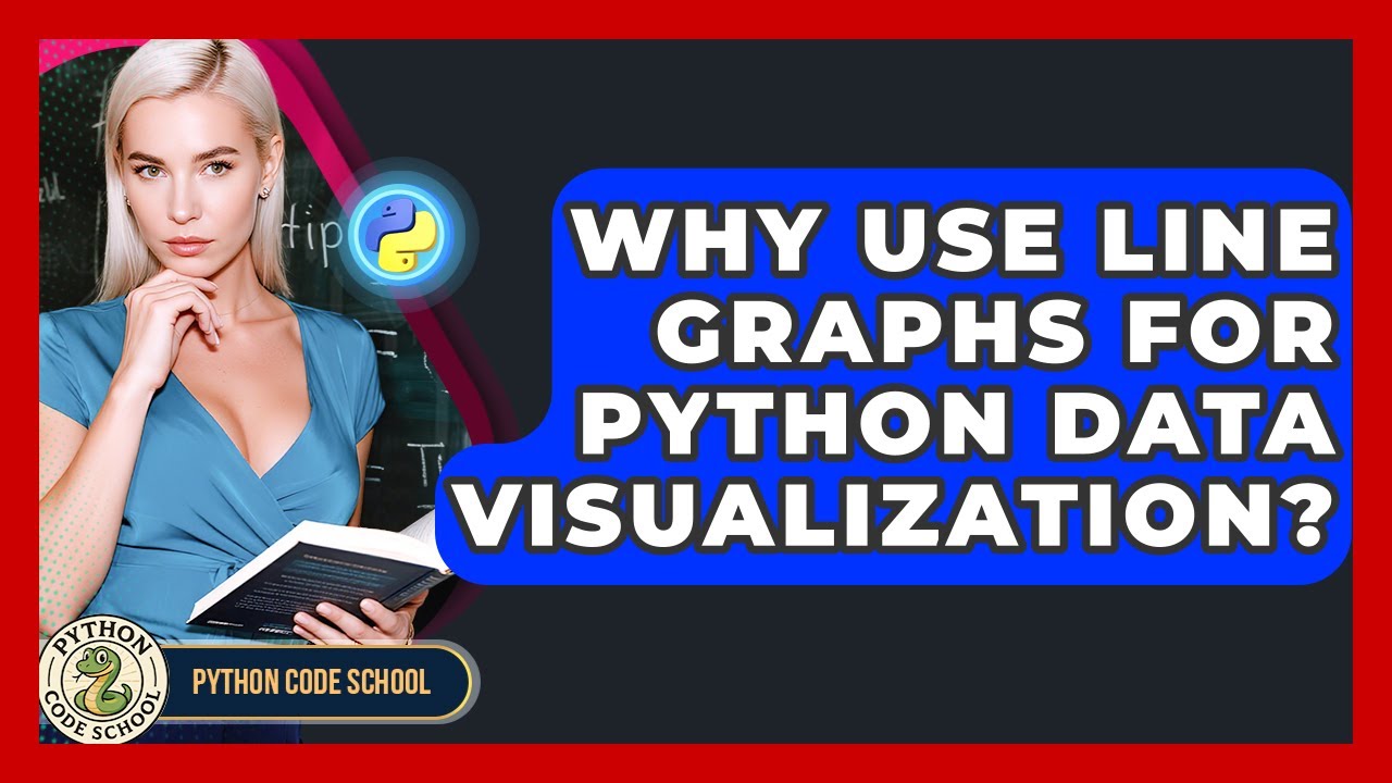 Why Use Line Graphs For Python Data Visualization? - Python Code School