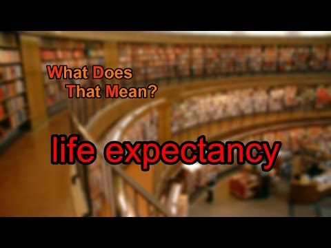 What does life expectancy mean?