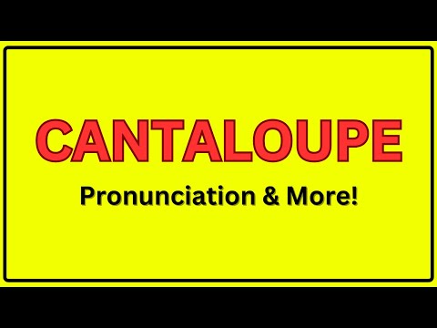 Meaning of Cantaloupe | Pronunciation of Cantaloupe | Cantaloupe In a Sentence