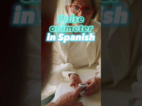 PULSE OXIMETER in SPANISH | Excel in Medical Consecutive Interpretation