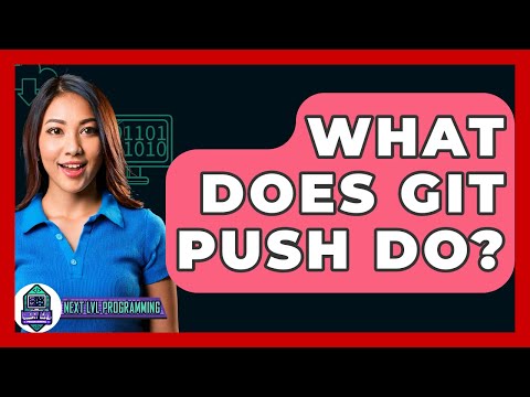 What Does Git Push Do? - Next LVL Programming