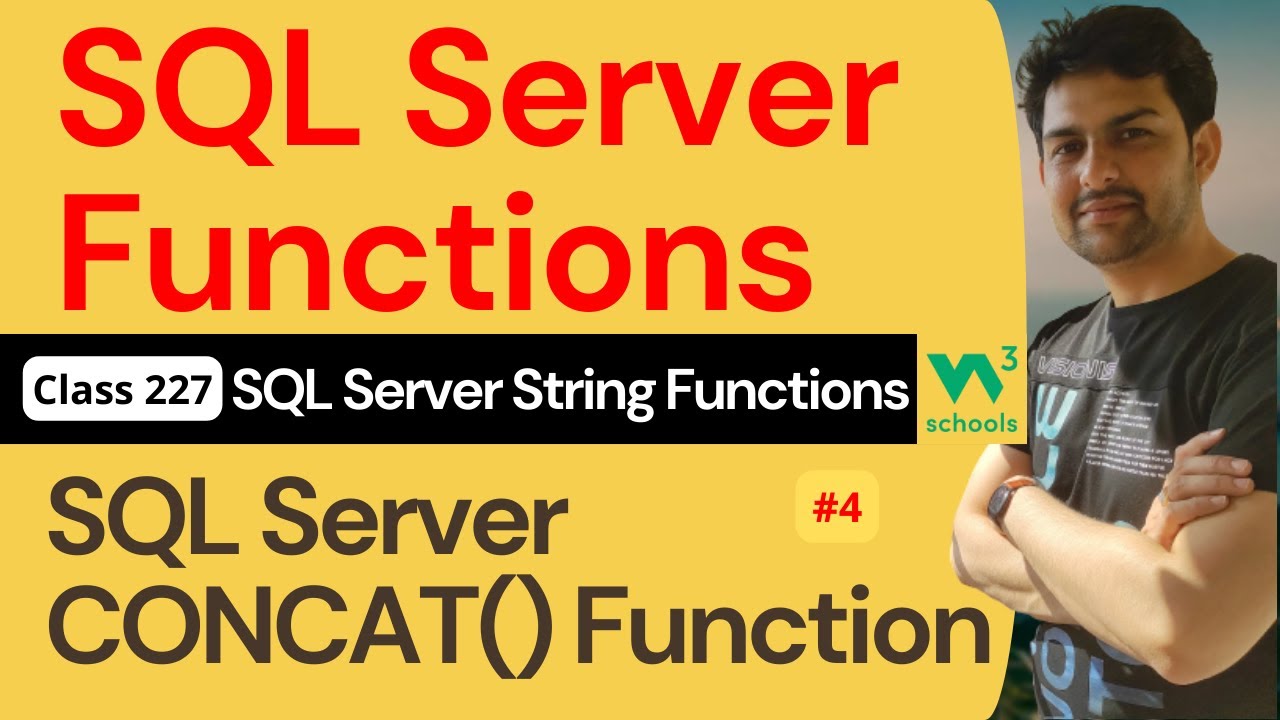 SQL Server Functions | SQL Server String Functions - SQL Server CONCAT() Function #4 | 227. W3School