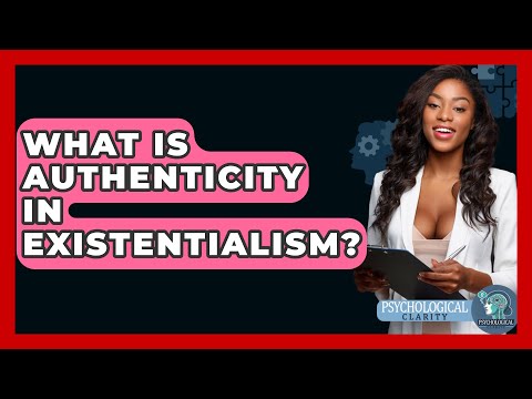 What Is Authenticity In Existentialism? - Philosophy Beyond