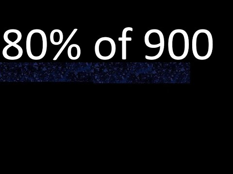 80% of 900 , percentage of a number . 80 percent of 900 . procedure