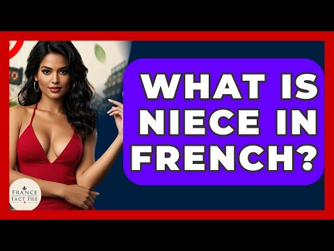 What Is Niece In French? - France Fact File
