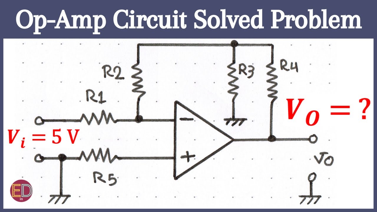 Op-Amp Circuit Solved Problem, Solving Operational Amplifier Circuit